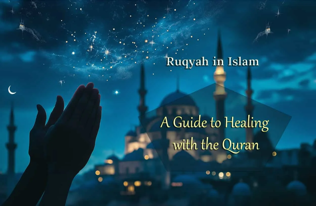 Ruqyah In Islam: A Guide To Healing With The Quran